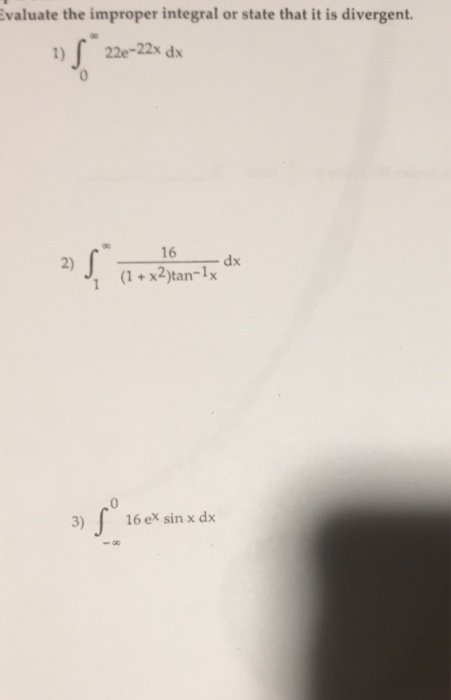 Solved Evaluate the improper integral or state that it is | Chegg.com