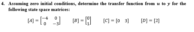 Solved 4. Assuming zero initial conditions, determine the | Chegg.com