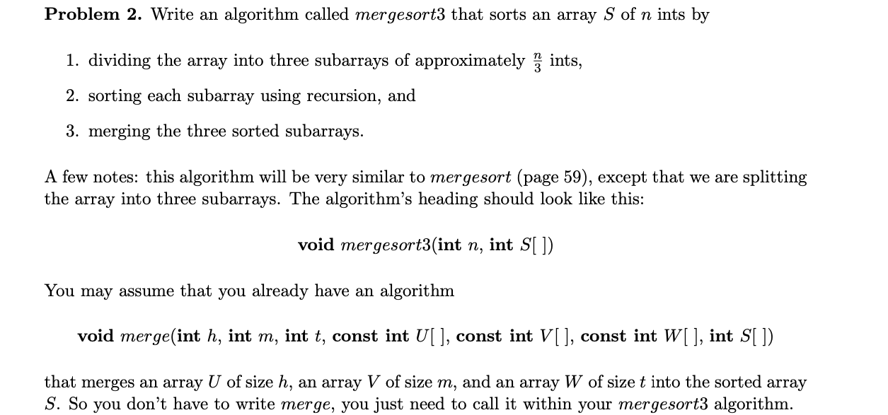 Solved Problem 2. ﻿Write an algorithm called mergesort3 | Chegg.com