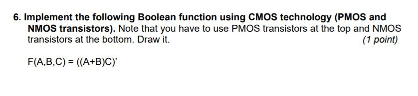 Solved 6. Implement the following Boolean function using | Chegg.com