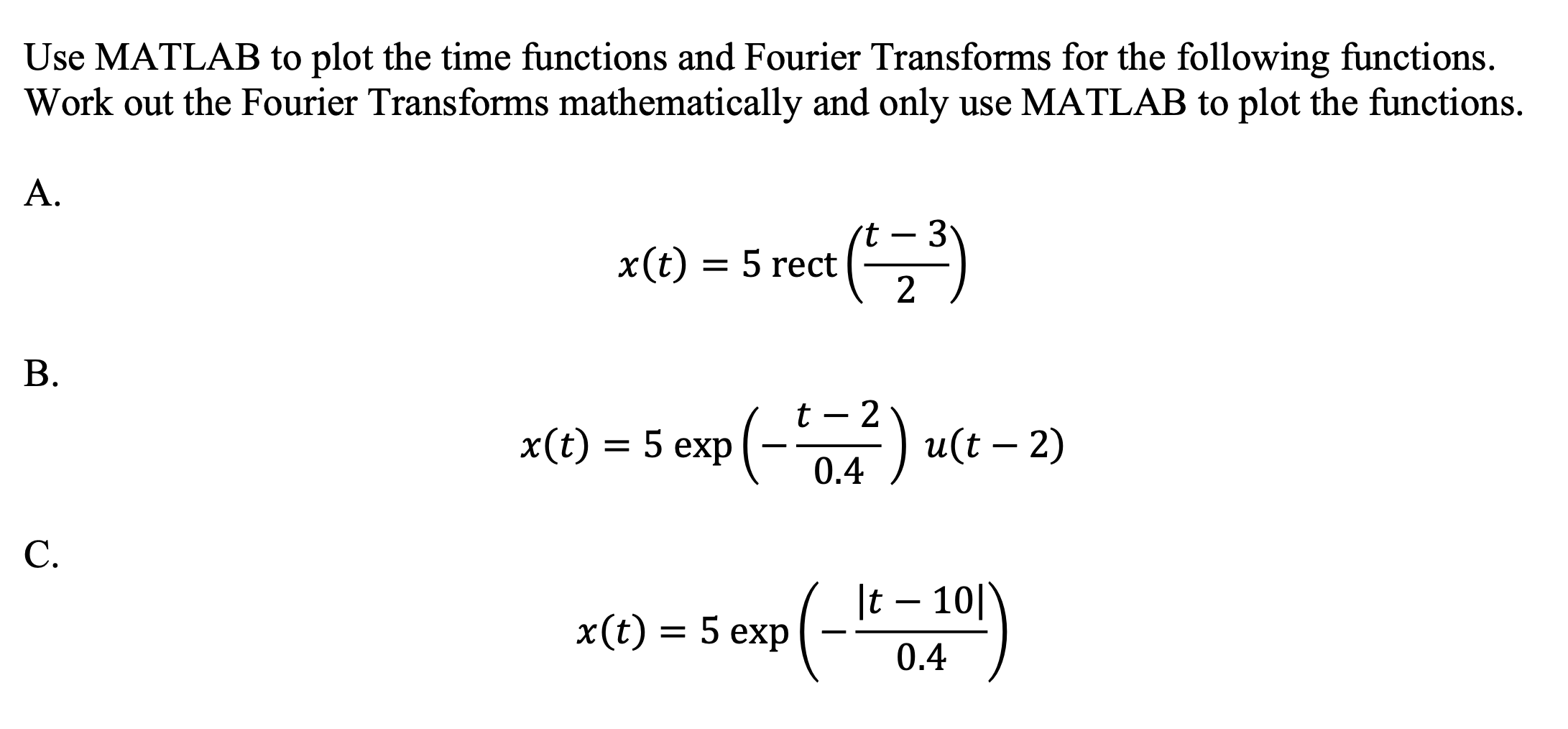 Solved Use MATLAB to plot the time functions and Fourier | Chegg.com