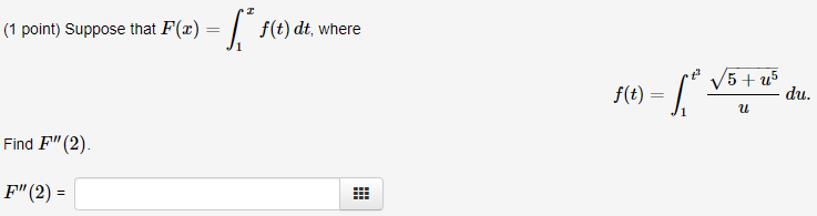 Solved (1 point) Suppose that F(z) = (* f(t) dt, where f(0) | Chegg.com