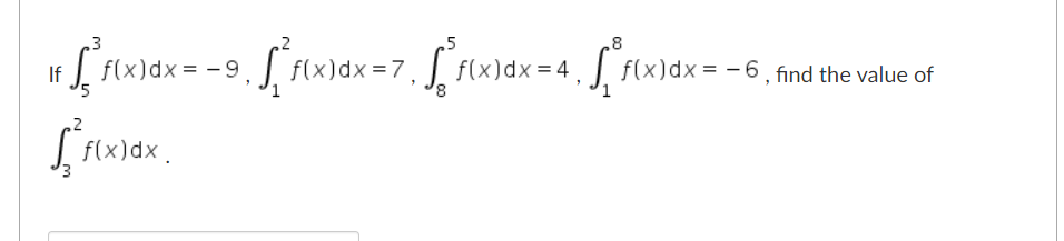 Solved 3 2 5 8 = If SA 8 up Sr®)dx = -9, *-6 sıxSFX) f | Chegg.com