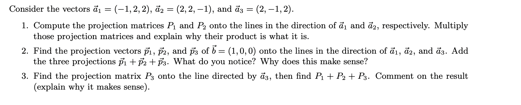 Solved Consider the vectors a1=(−1,2,2),a2=(2,2,−1), and | Chegg.com