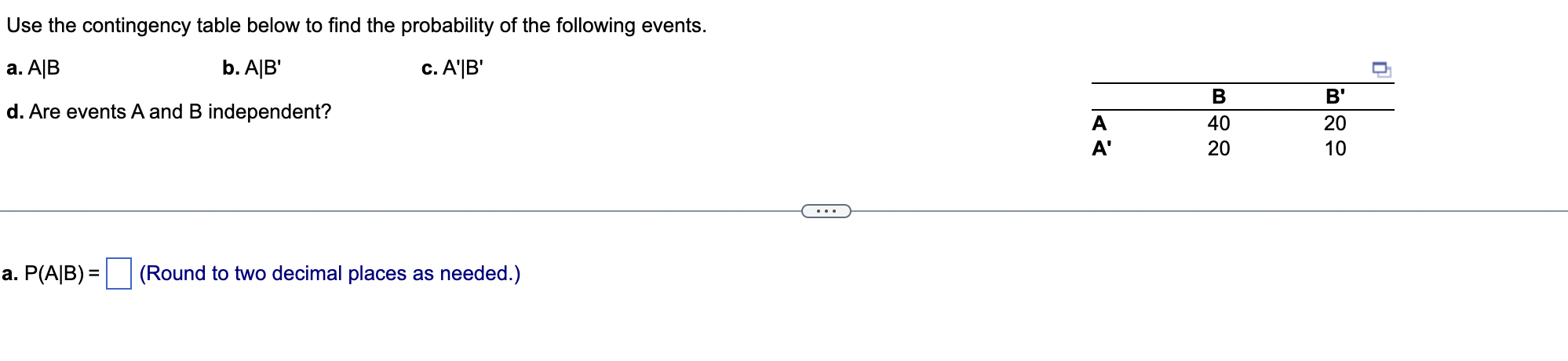 Solved Use the contingency table below to find the | Chegg.com