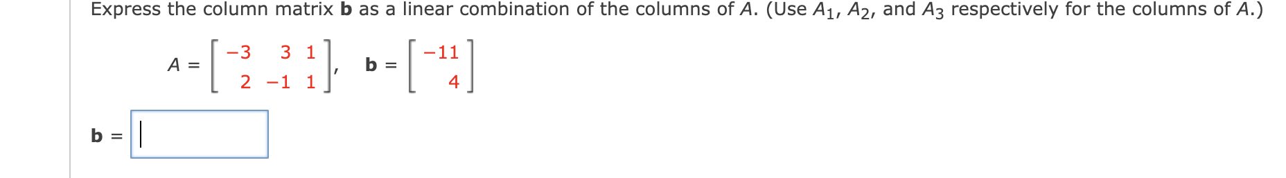 Solved Express the column matrix b ﻿as a linear combination | Chegg.com