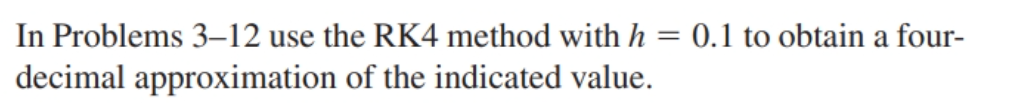 Solved In Problems 3−12 use the RK4 method with h=0.1 to | Chegg.com