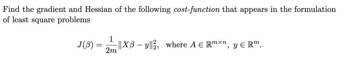 Solved Find the gradient and Hessian of the following | Chegg.com