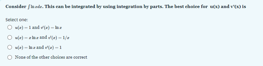 Solved Consider ∫lnxdx. This can be integrated by using | Chegg.com