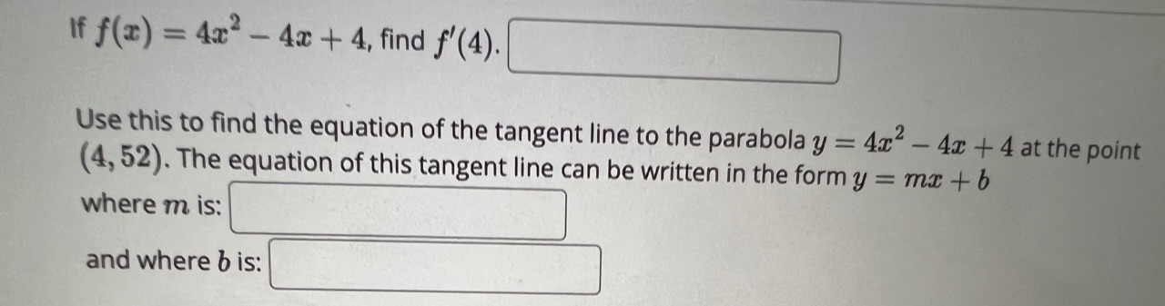 Solved If f(x)=4x2−4x+4, find f′(4) Use this to find the | Chegg.com
