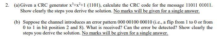 Solved 2. (a) Given a CRC generator x²+x2+1 (1101), | Chegg.com