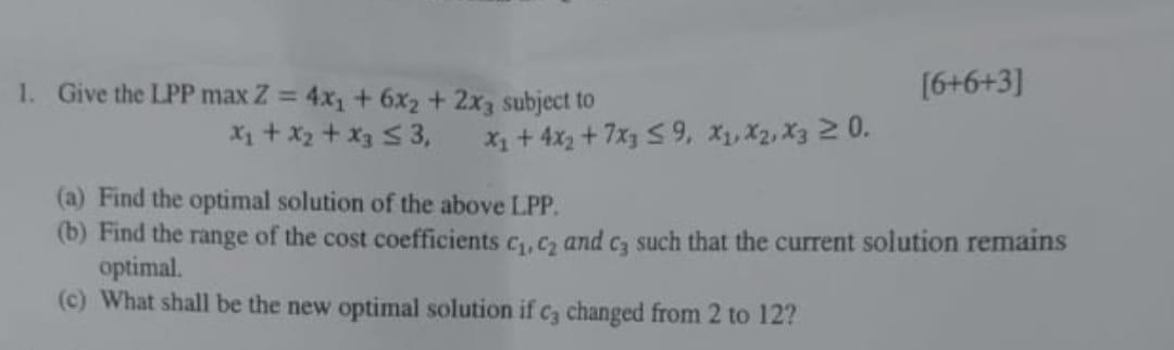 Solved 1. Give the LPP maxZ=4x1+6x2+2x3 subject to | Chegg.com