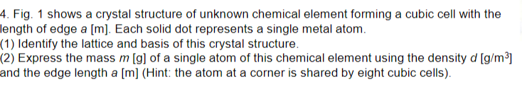 Solved 4. Fig. 1 shows a crystal structure of unknown | Chegg.com