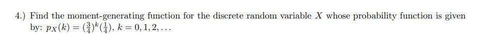 Solved 4.) Find the moment-generating function for the | Chegg.com