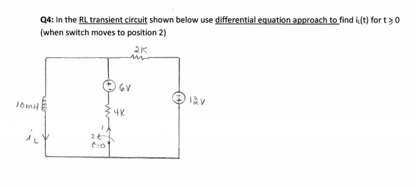 Solved Q4: In the RL transient circuit shown below use | Chegg.com