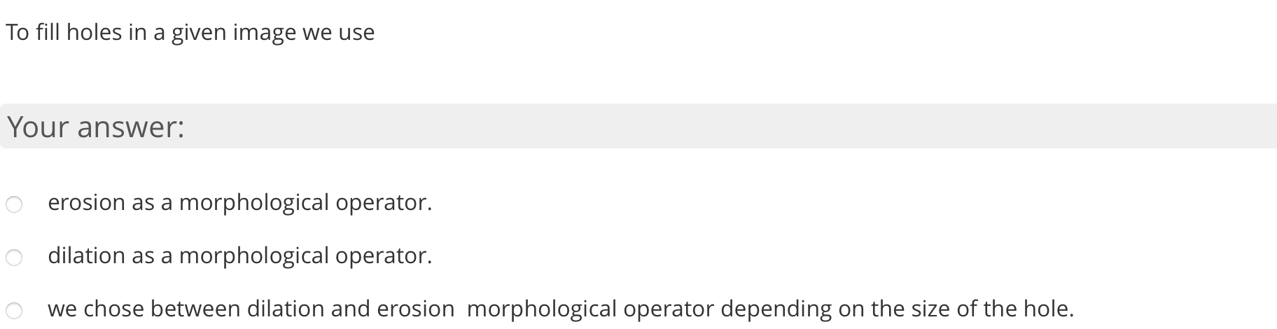 To fill holes in a given image we use Your answer: | Chegg.com