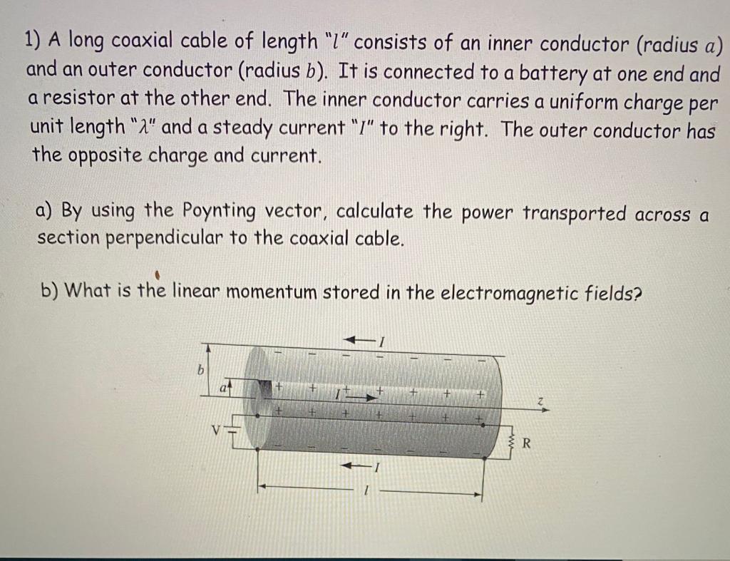 Solved 1) A long coaxial cable of length " l " consists of | Chegg.com