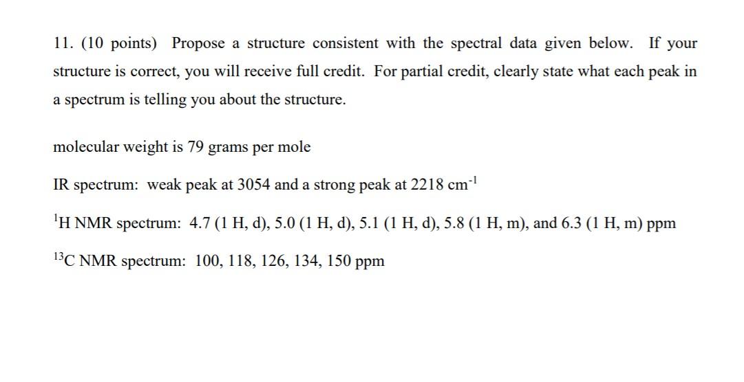Solved 11. (10 points) Propose a structure consistent with | Chegg.com