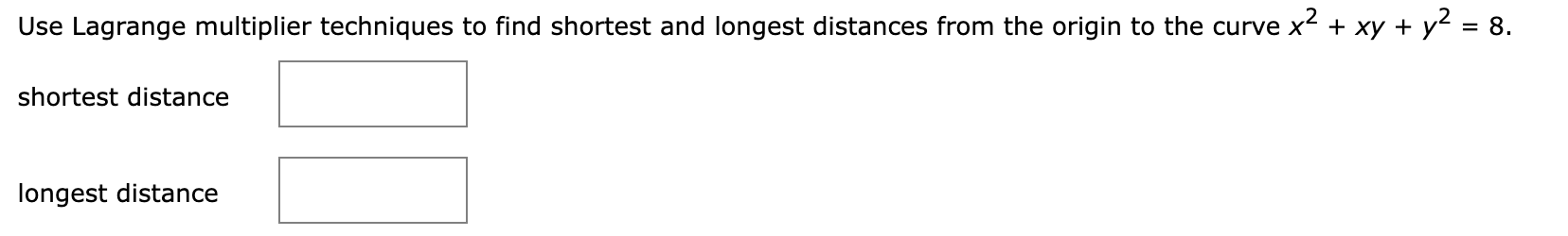 Solved Use Lagrange multiplier techniques to find shortest | Chegg.com