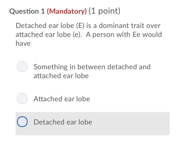 Solved Question 1 (Mandatory) (1 point) Detached ear lobe | Chegg.com