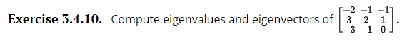Solved Exercise 3.4.10. Compute eigenvalues and eigenvectors | Chegg.com