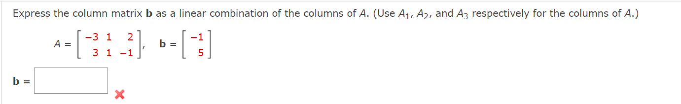 Solved Express the column matrix b as a linear combination | Chegg.com