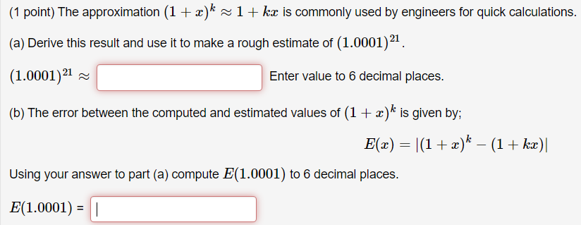 Solved (1 point) The approximation (1 + x)k –1+kx is | Chegg.com