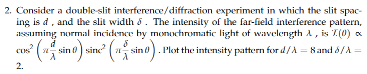 Solved 2. Consider a double-slit interference/ diffraction | Chegg.com