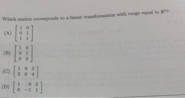 Solved Which matrix corresponds to a linear transformation | Chegg.com