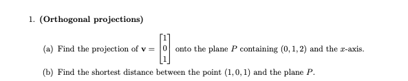 Solved 1. (Orthogonal projections) (a) Find the projection | Chegg.com