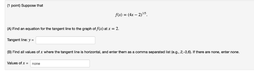 (1 point) Suppose that f(x)=(4x−2)1/5. (A) Find an | Chegg.com