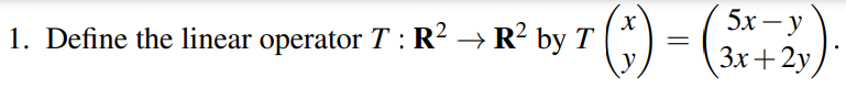Solved 1. Define the linear operator T:R2→R2 by | Chegg.com