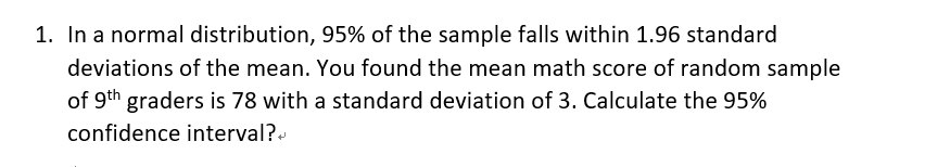Solved 1. In a normal distribution, 95% of the sample falls | Chegg.com