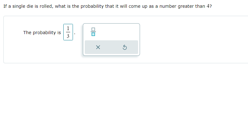 Solved If a single die is rolled, what is the probability | Chegg.com