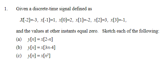 Solved 1. Given a discrete-time signal defined as | Chegg.com