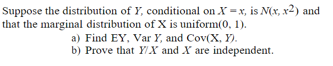 Solved Suppose the distribution of Y, conditional on X = x, | Chegg.com