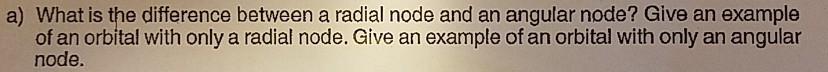 Solved a) What is the difference between a radial node and | Chegg.com
