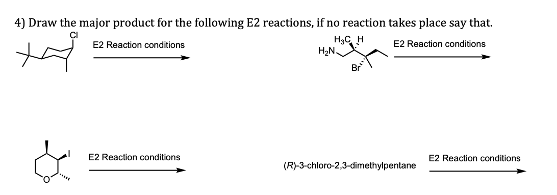 Solved 4) Draw the major product for the following E2 | Chegg.com