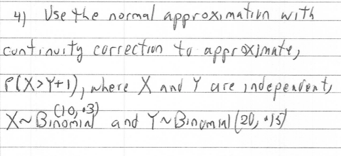 Solved 4) Use the normal approximation with continuity | Chegg.com