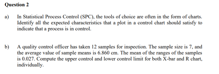 Solved Question 2 a) In Statistical Process Control (SPC), | Chegg.com