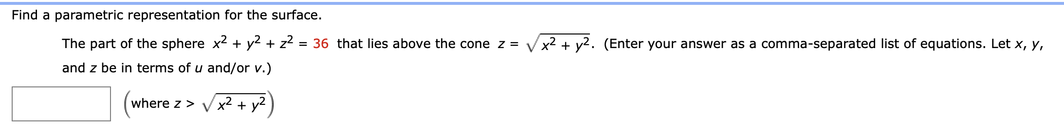 Solved Find a parametric representation for the surface. The | Chegg.com