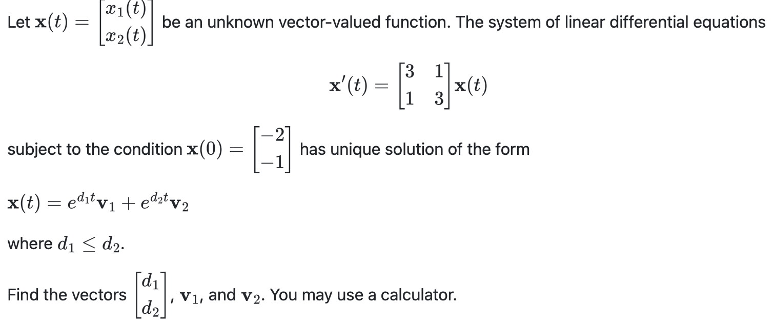 Solved Let x(t)=[x1(t)x2(t)] be an unknown vector-valued | Chegg.com