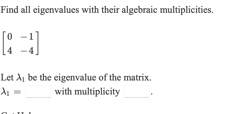 Solved Find all eigenvalues with their algebraic | Chegg.com