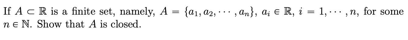Solved If A⊂R is a finite set, namely, | Chegg.com
