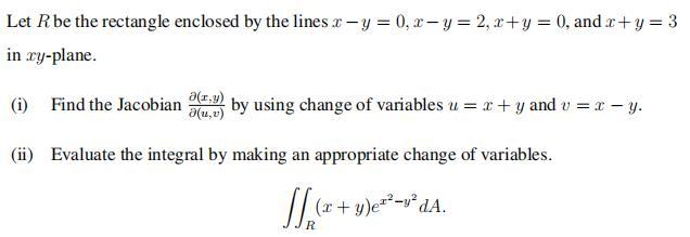 Solved Let R be the rectangle enclosed by the lines | Chegg.com