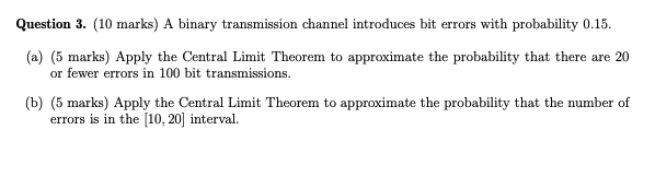 Solved Question 3. (10 marks) A binary transmission channel | Chegg.com