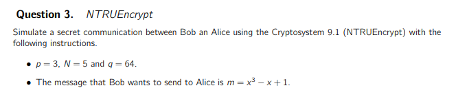 Question 3. NTRUEncrypt Simulate a secret | Chegg.com