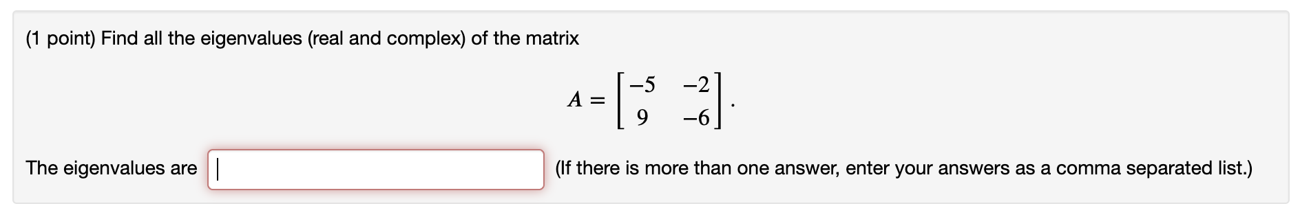 Solved (1 point) Find all the eigenvalues (real and complex) | Chegg.com
