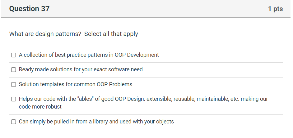 Solved Question 37 1 pts What are design patterns? Select | Chegg.com