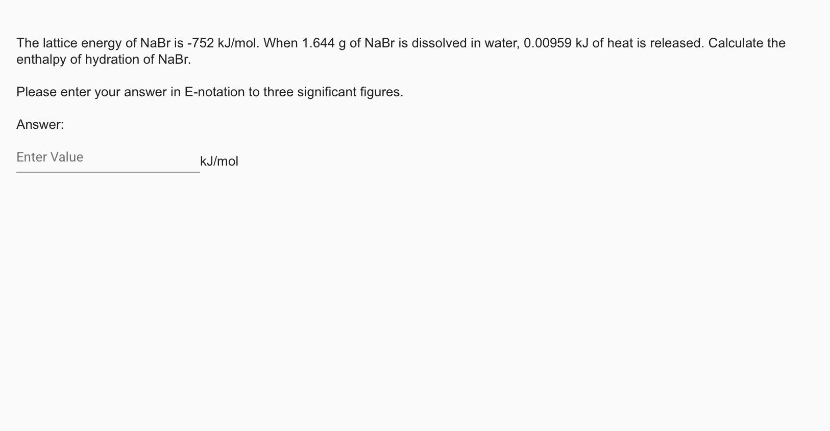 Solved The lattice energy of NaBr is −752 kJ/mol. When 1.644 | Chegg.com